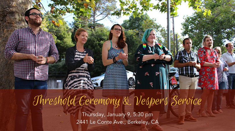 Threshold Ceremony & Vespers Service - Starr King for the Ministry
